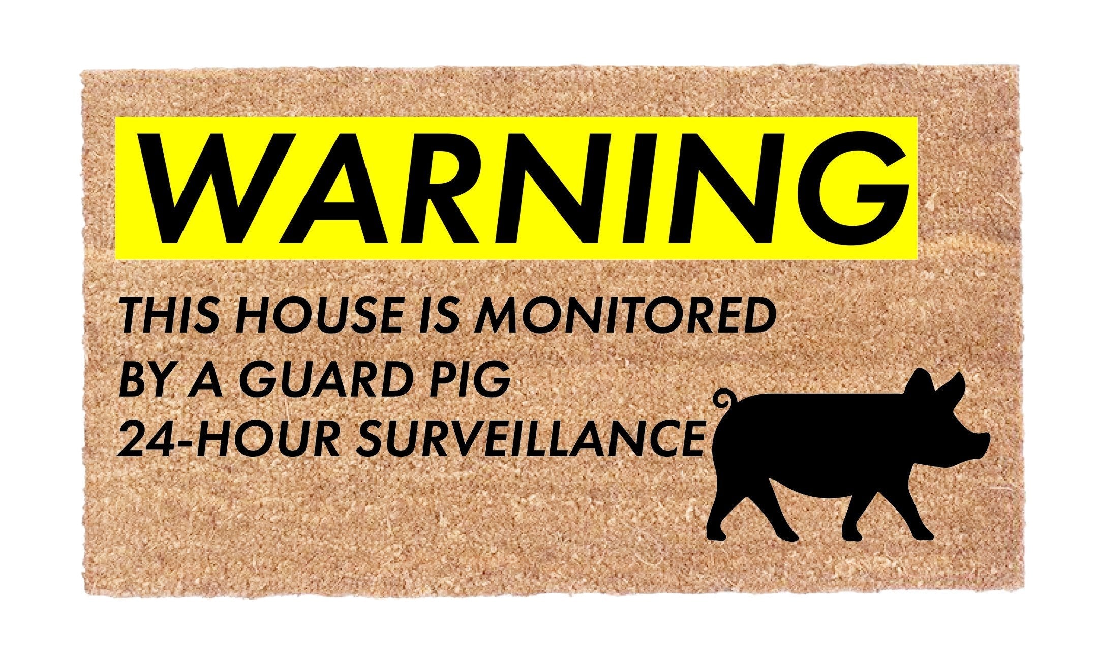 Warning: House Guarded By Pig – Mat Supplier Group