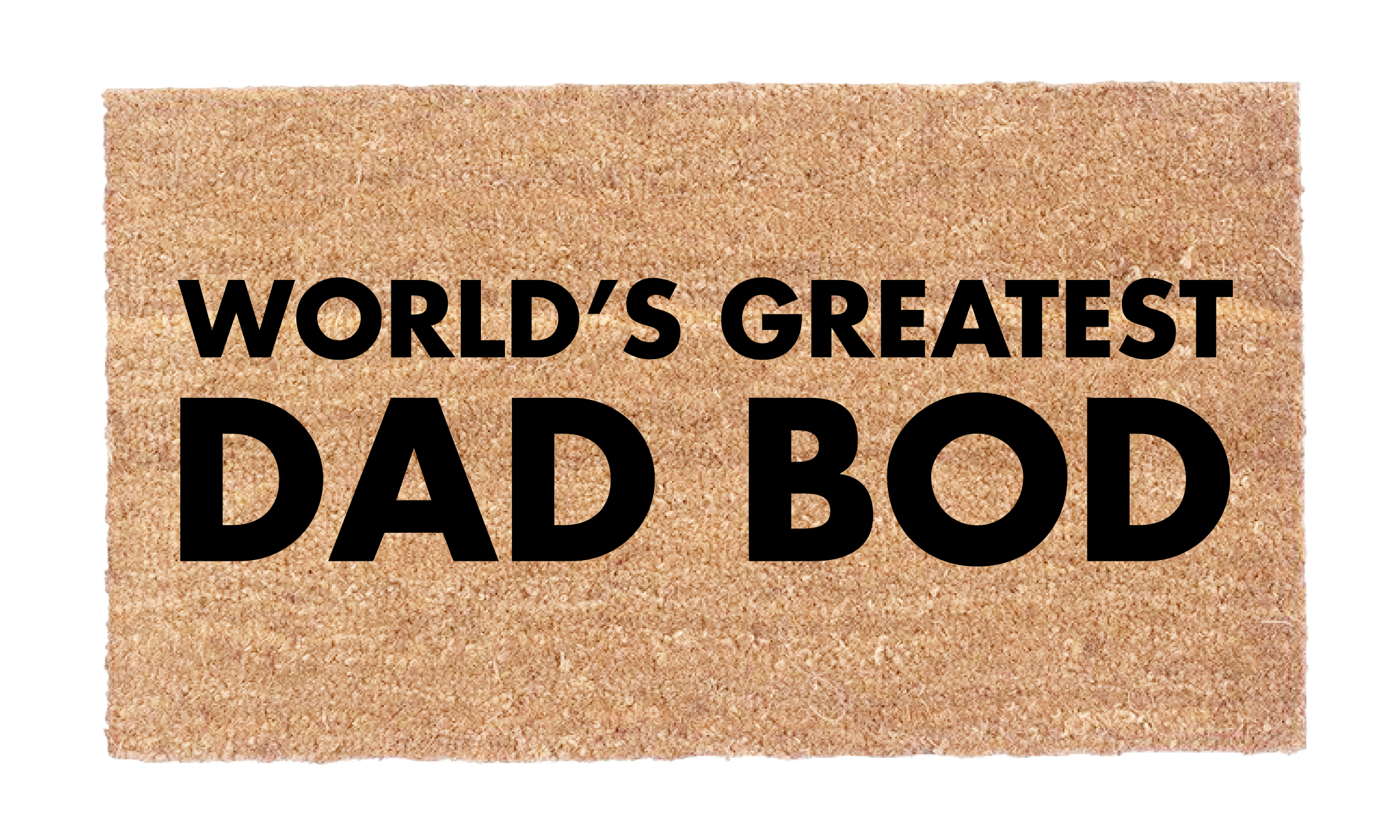 World's Greatest Dad Bod – Mat Supplier Group